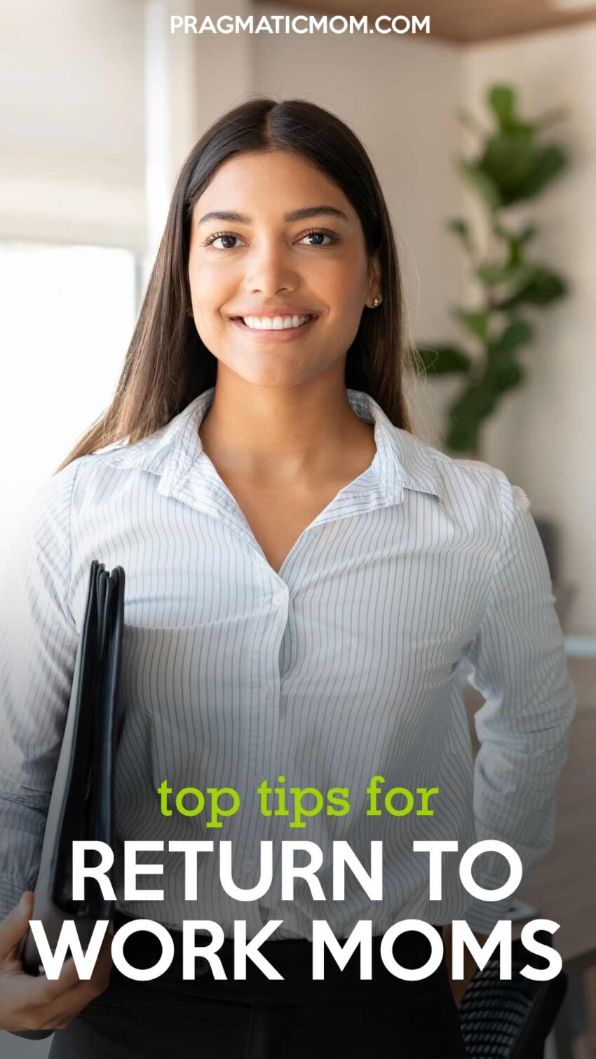 Top 10 Tips For Return To Work Moms Top 10 Tips For Return To Work Moms