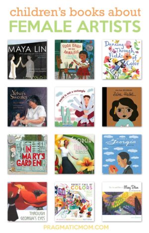 30 Picture Books About Strong, Independent Female Artists - Pragmatic Mom
