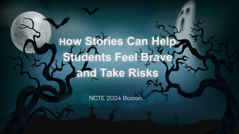 How Stories Can Help Students Feel Brave and Take Risks - NCTE Boston ...